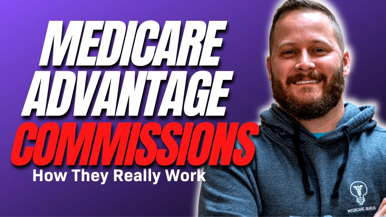 How Medicare Advantage Commissions Really Work - YouTube