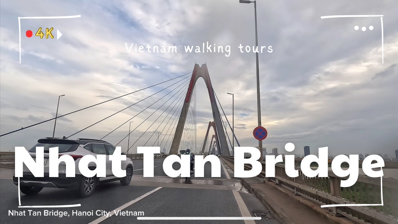 Nhat Tan Bridge, the most beautiful bridge in Vietnam🇻🇳 [4K] Vietnam ...