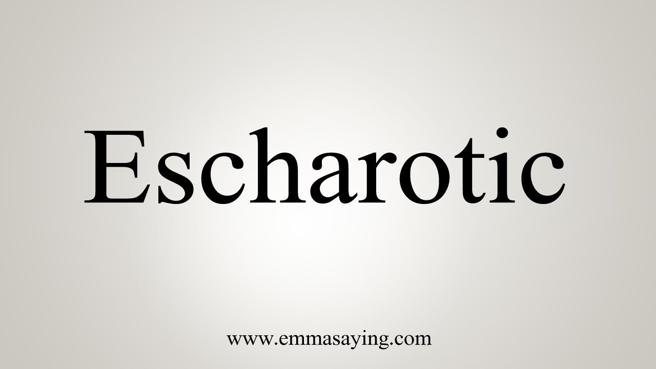 How To Say Escharotic - YouTube