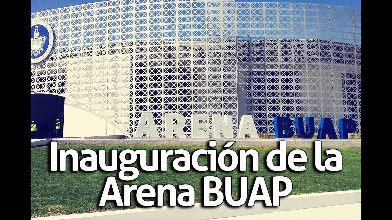 Inauguración de la Arena BUAP | Al Aire - YouTube
