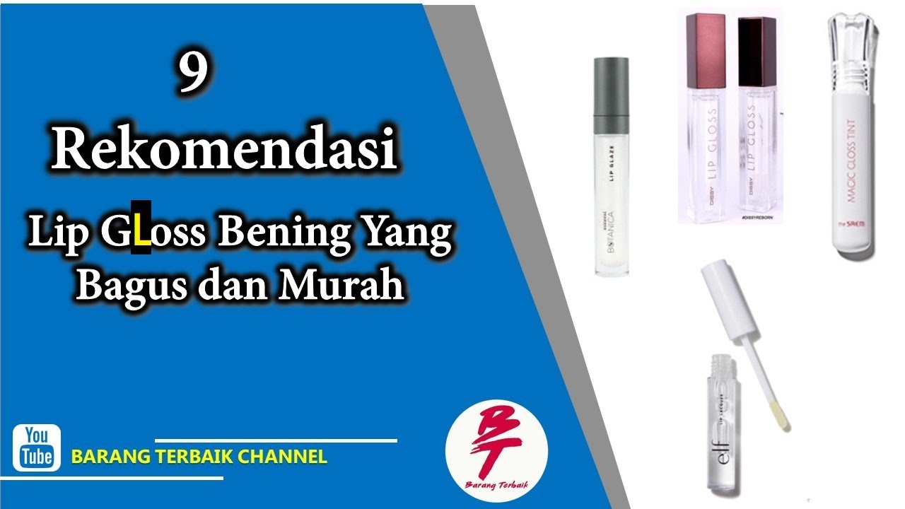 Rekomendasi Lip Gloss Bening Yang Bagus dan Murah - YouTube