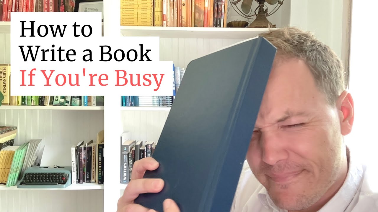 How to Write a Book When You're Busy - YouTube
