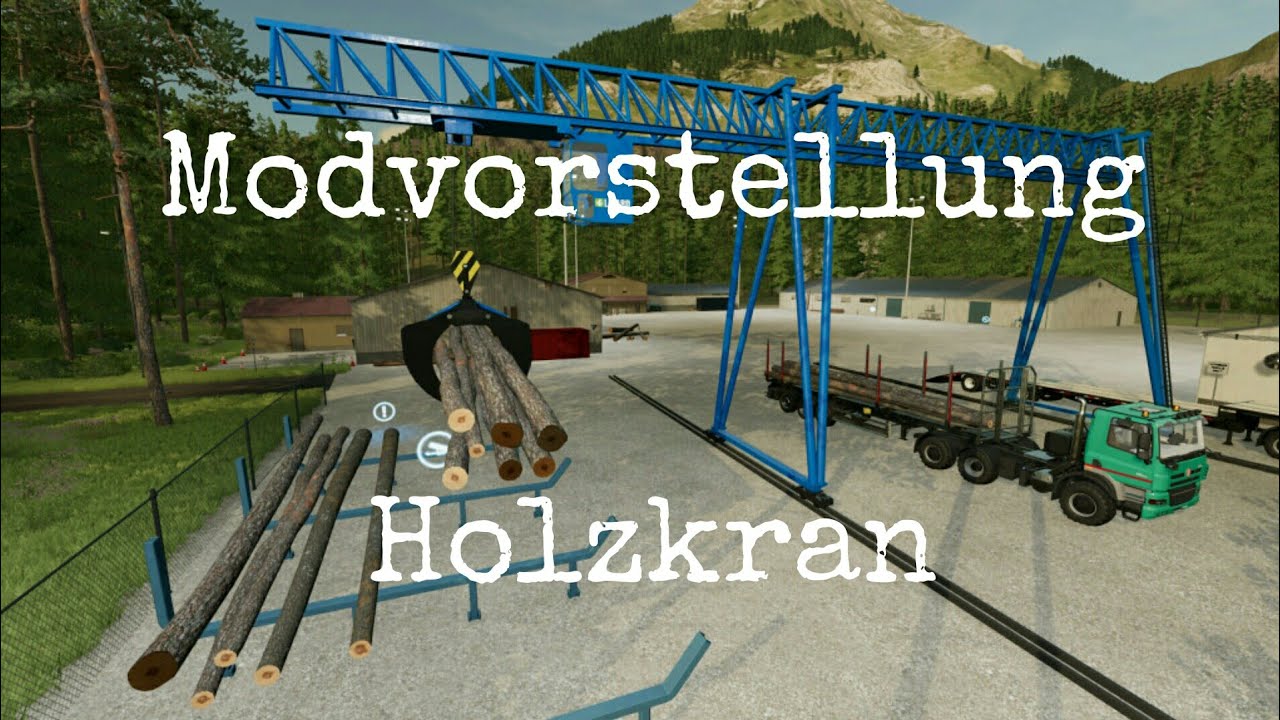 LS22 Mods (Ps4) Holzkran Modvorstellung (Ps4,Ps5,Xbs,Xb1,Pc/Mac) - YouTube