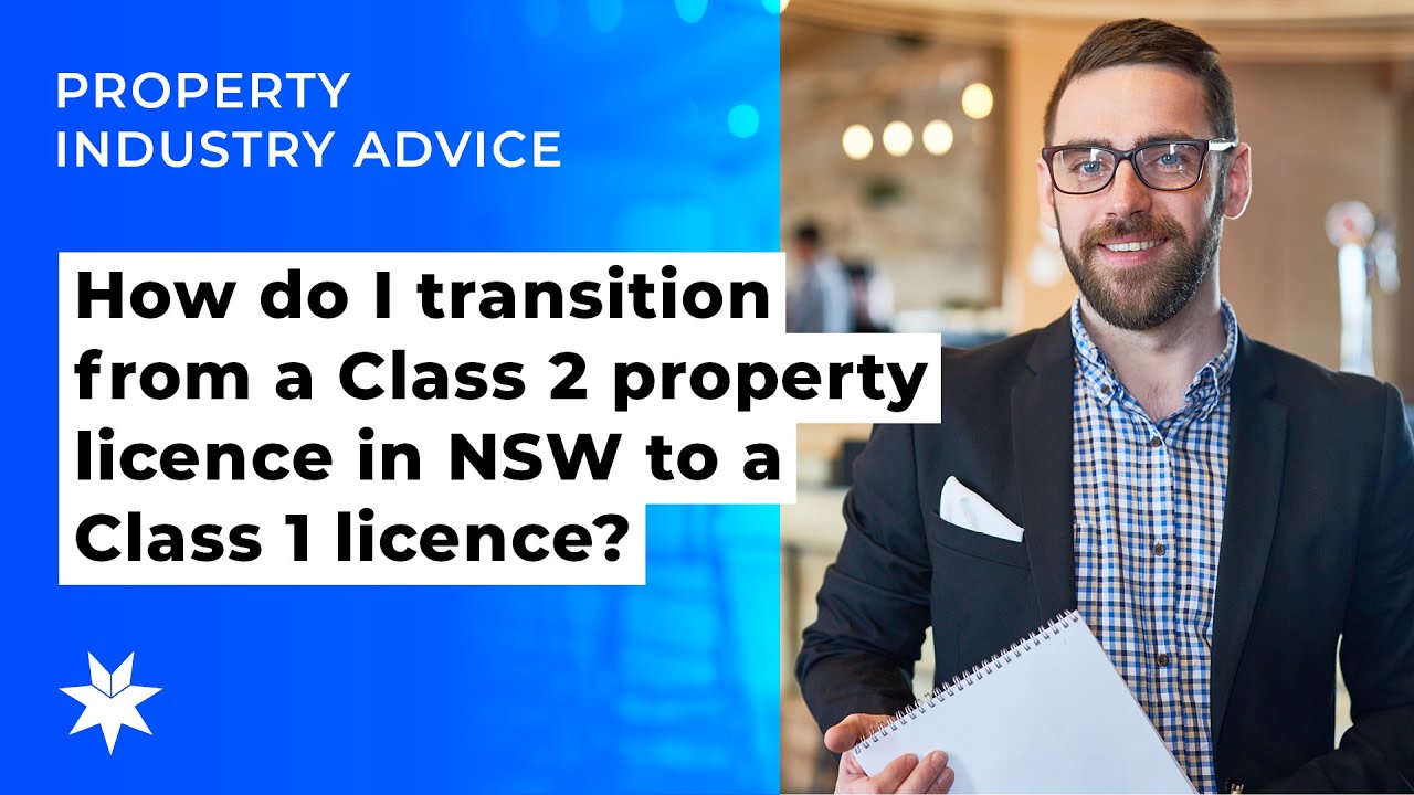 How do I transition from a Class 2 property licence in NSW to a Class 1 ...