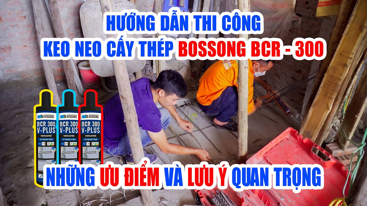 Hướng dẫn thi công Keo Neo Cấy Thép Bossong BCR300 Vplus: Ưu Điểm và Lưu Ý Quan Trọng - YouTube