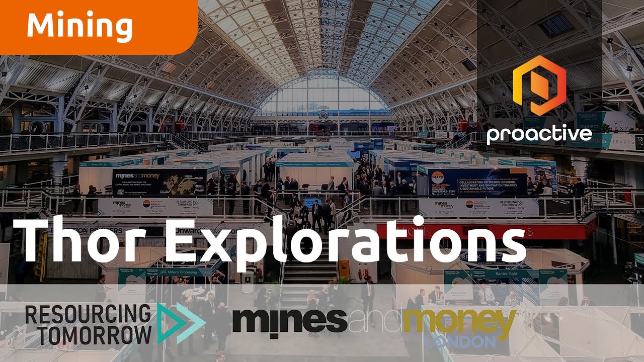 Thor Explorations CEO speaks to Proactive at Resourcing Tomorrow 2023 ...