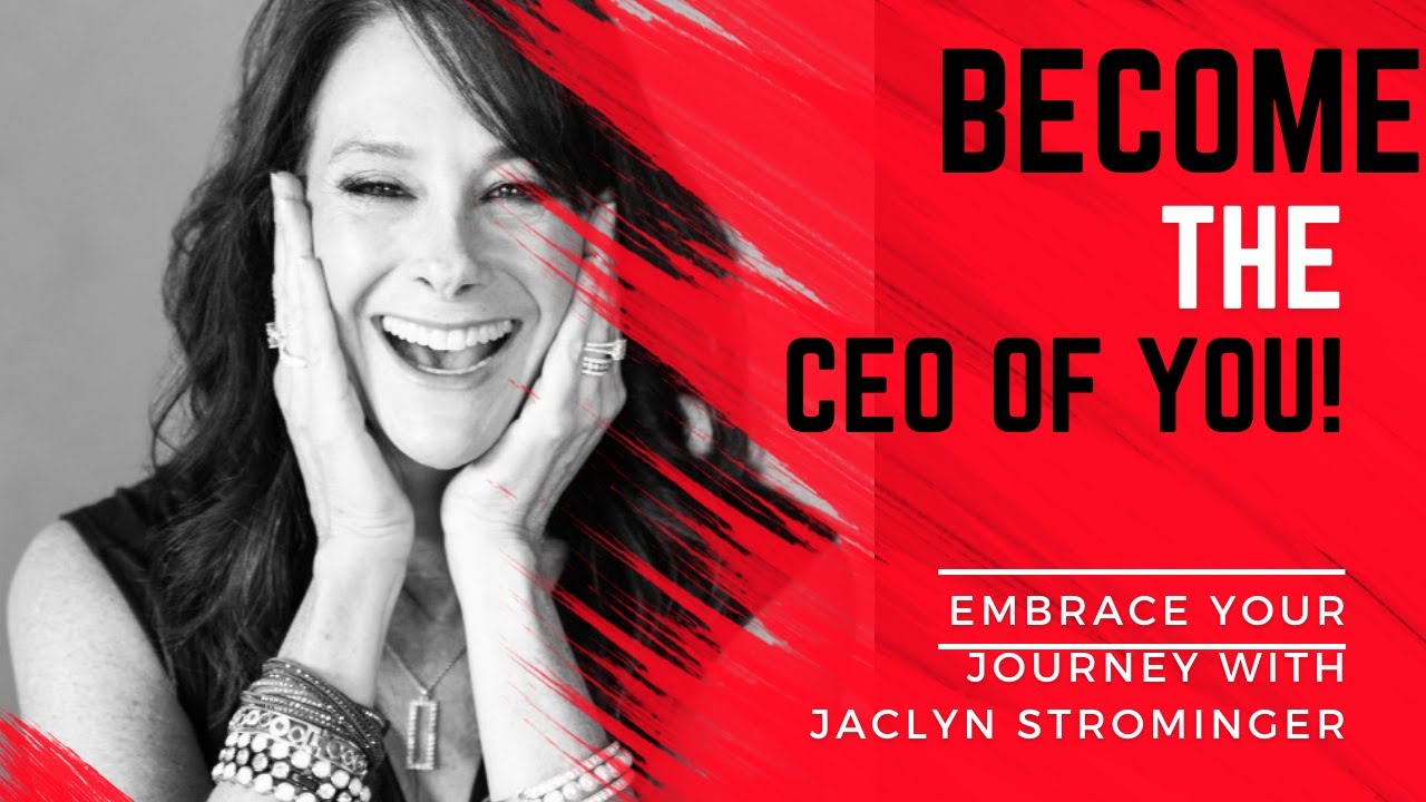 Embracing Your Journey and Becoming the CEO of You with Jaclyn ...