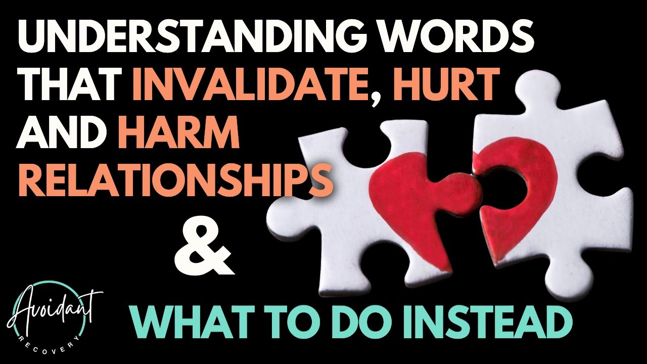 Understanding words that INVALIDATE, HURT, and HARM Relationships - and ...
