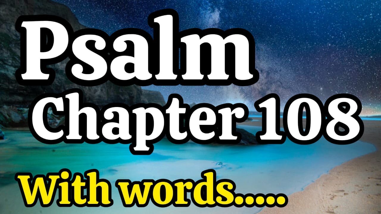 Psalm Chapter 108 (With words)| My heart, O God, is steadfast | The ...