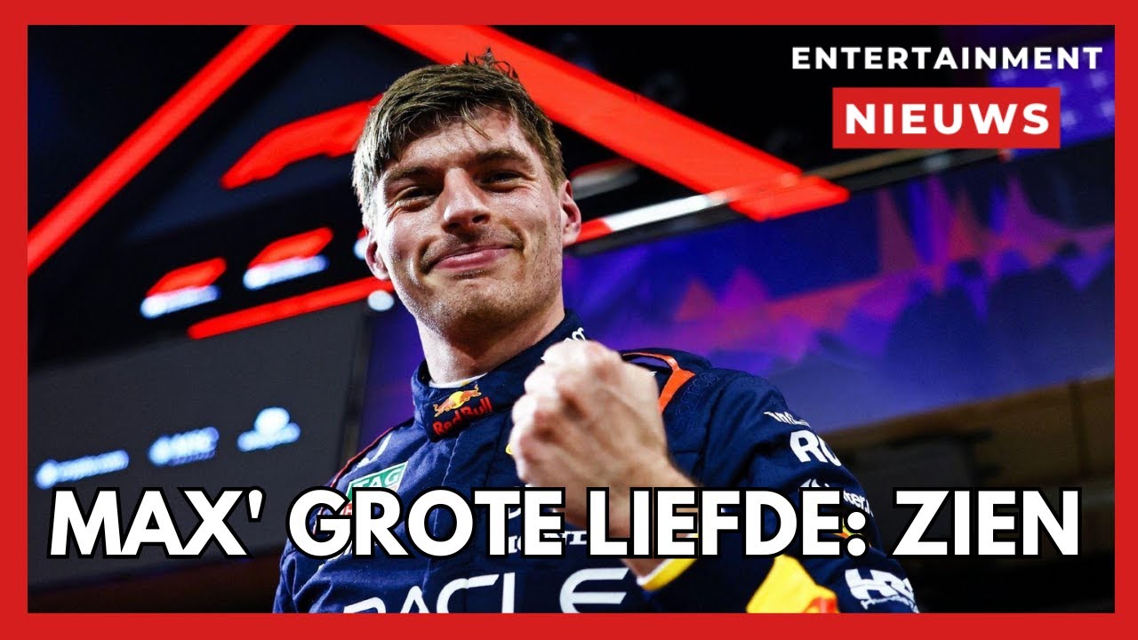 ZIEN: Dit is de grote liefde van Max Verstappen - YouTube