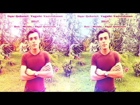 ILqar Qebeleli Yaxsiki Yanimdasan 2017