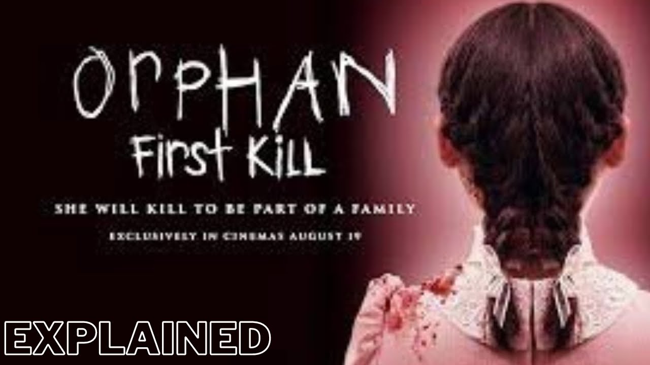 Orphan First Kill 2022 Horror thrilled Full Movie Explained In orphan-first-kill-2022-horror-thrilled-full-movie-explained-in