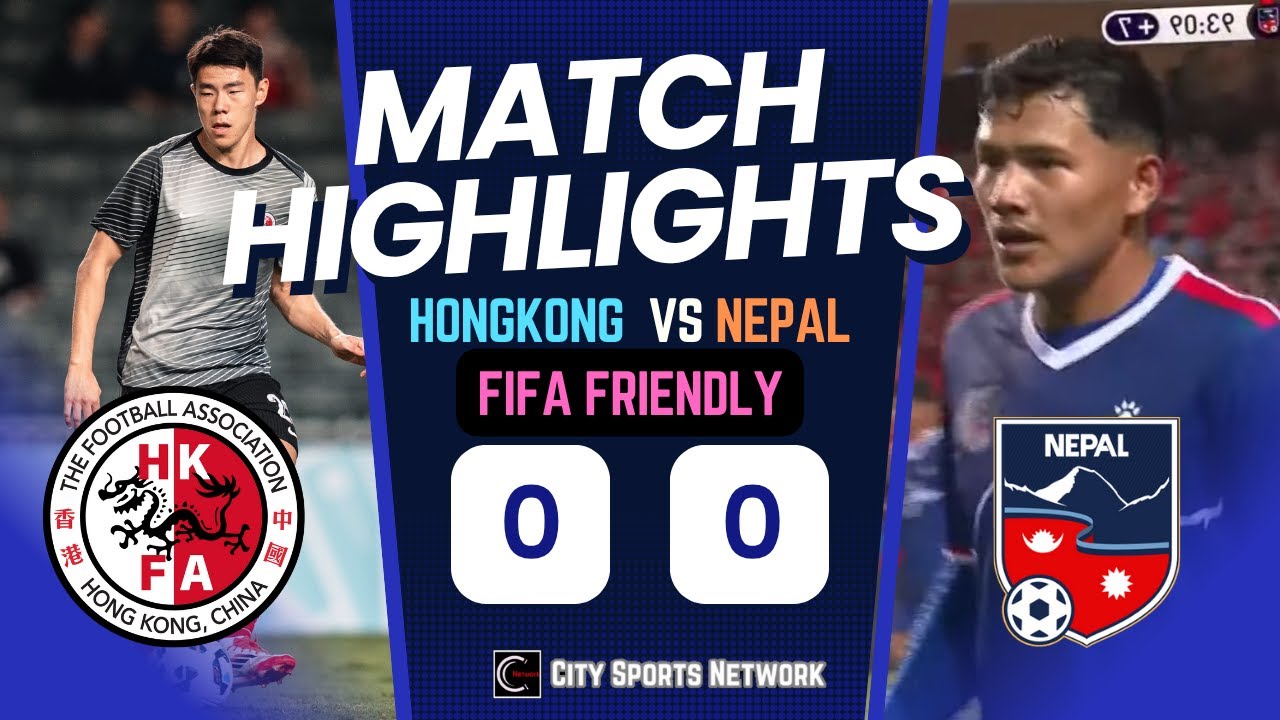 Nepal 🇳🇵 0-0 🇭🇰 Hong Kong | Full Match Highlights | FIFA International ...