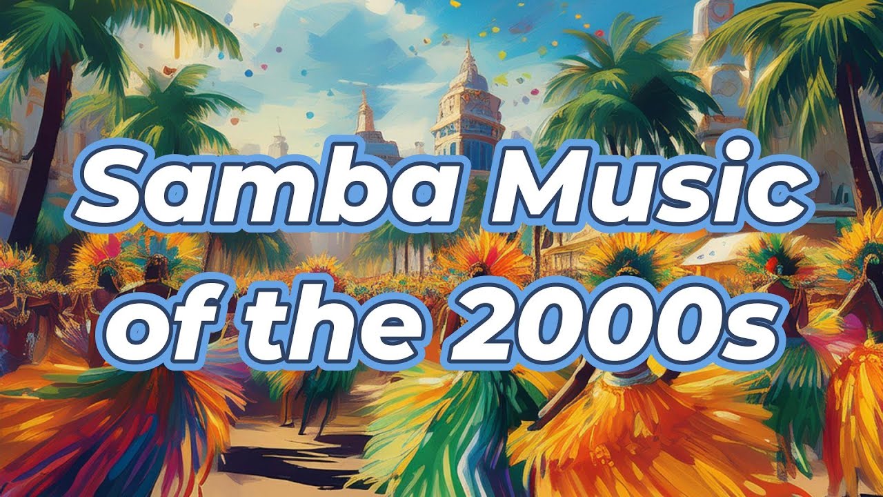 Samba Background Music Playlist (2000s Inspired) - YouTube