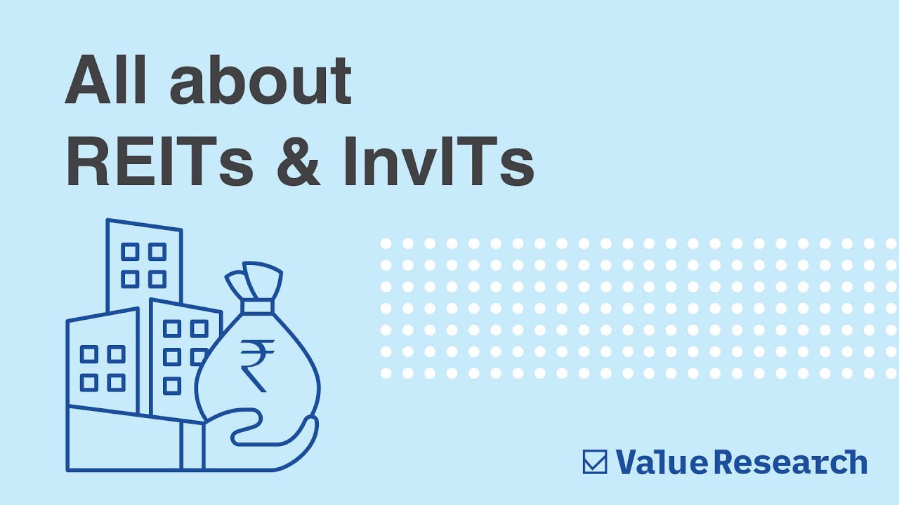 What are REITs & InvITs? | Real Estate Investment Trust ...