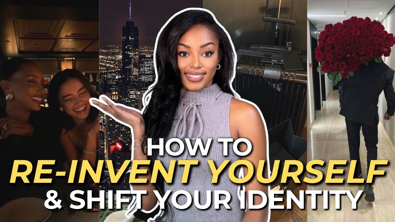 21 WAYS to REINVENT YOURSELF & SHIFT YOUR IDENTITY - YouTube