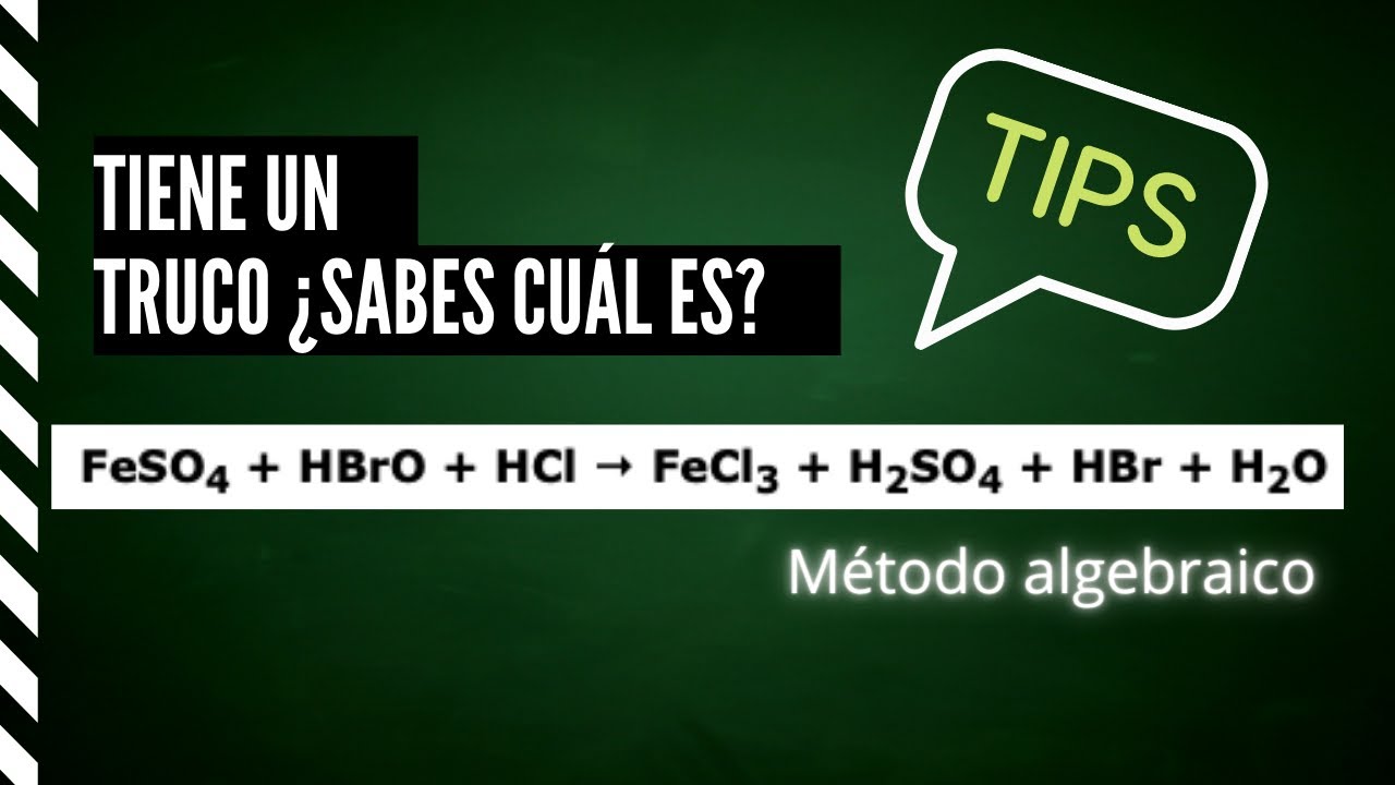 FeSO4 + HBrO + HCl → FeCl3 + H2SO4 + HBr + H2O (SOLUCIÓN: ALGEBRAICO ...