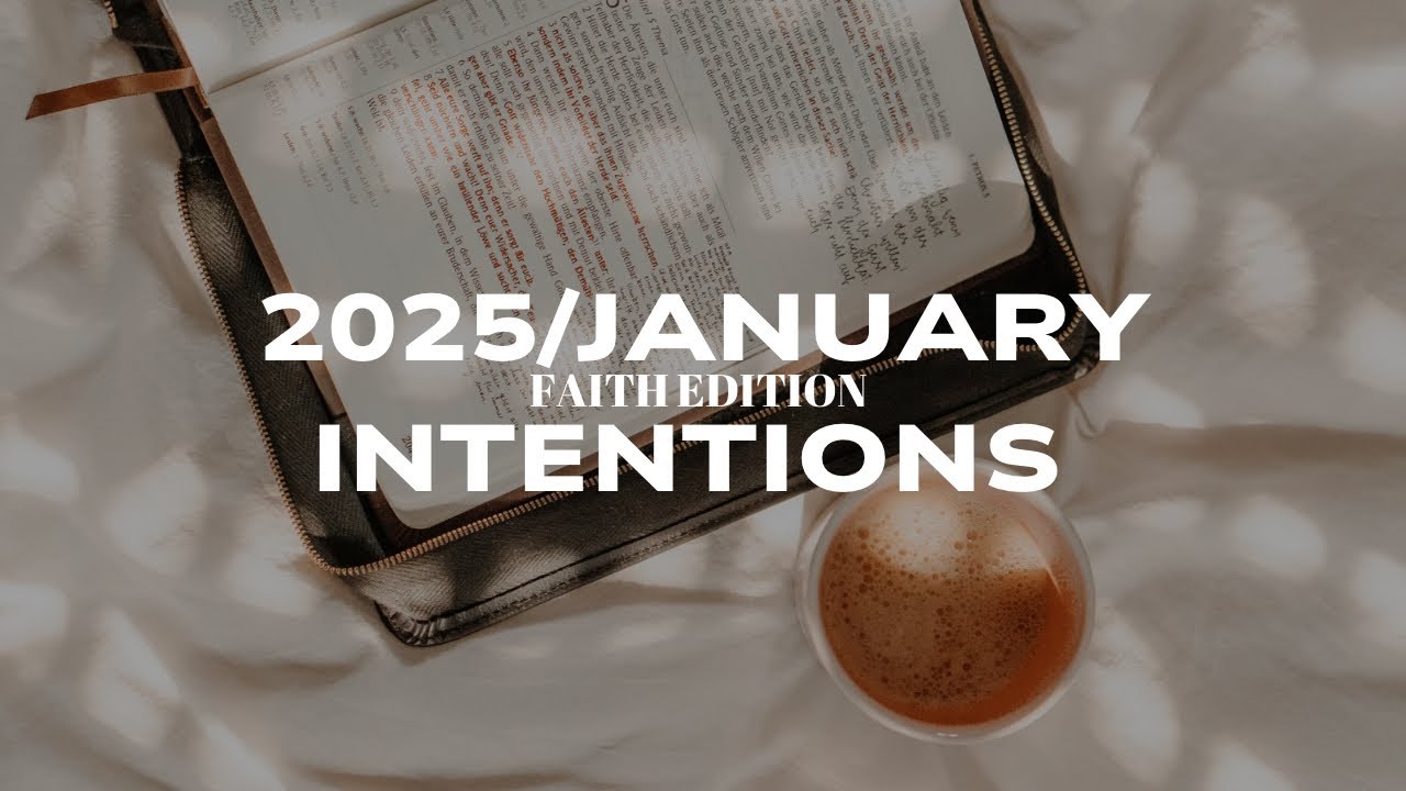 2025 & JANUARY INTENTIONS | FAITH EDITION - YouTube