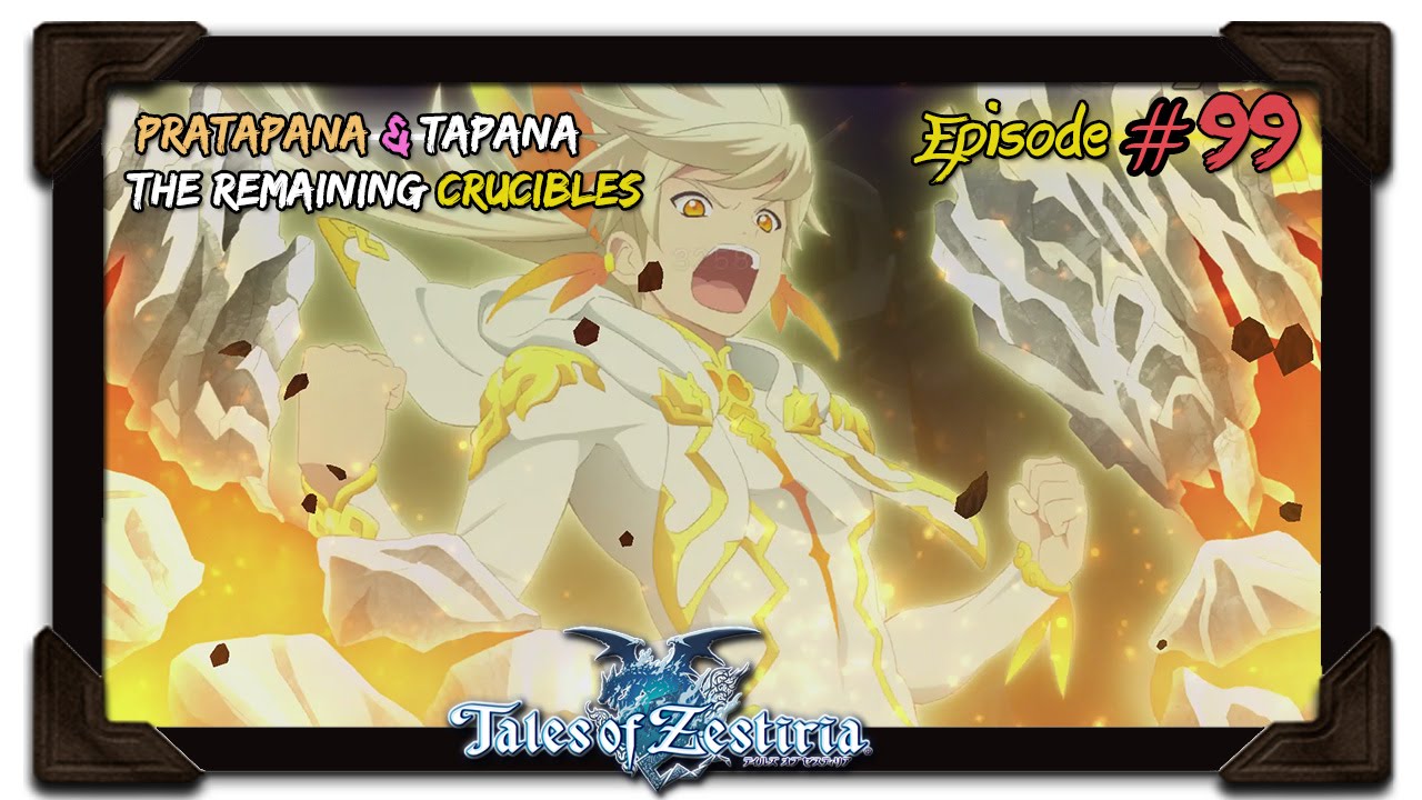 Tales of Zestiria Playthrough Ep 99: Pratapana & Tapana (Crucibles ...