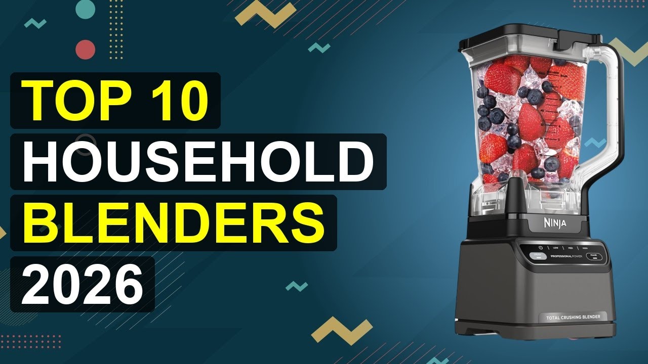 Top 10 Household Blenders 2026 | 2026 Smart Kitchen Blenders - YouTube