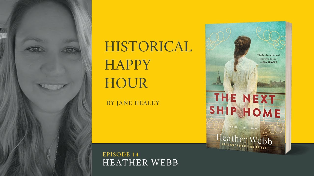 Historical Happy Hour - Episode 14: Heather Webb, The Next Ship Home ...