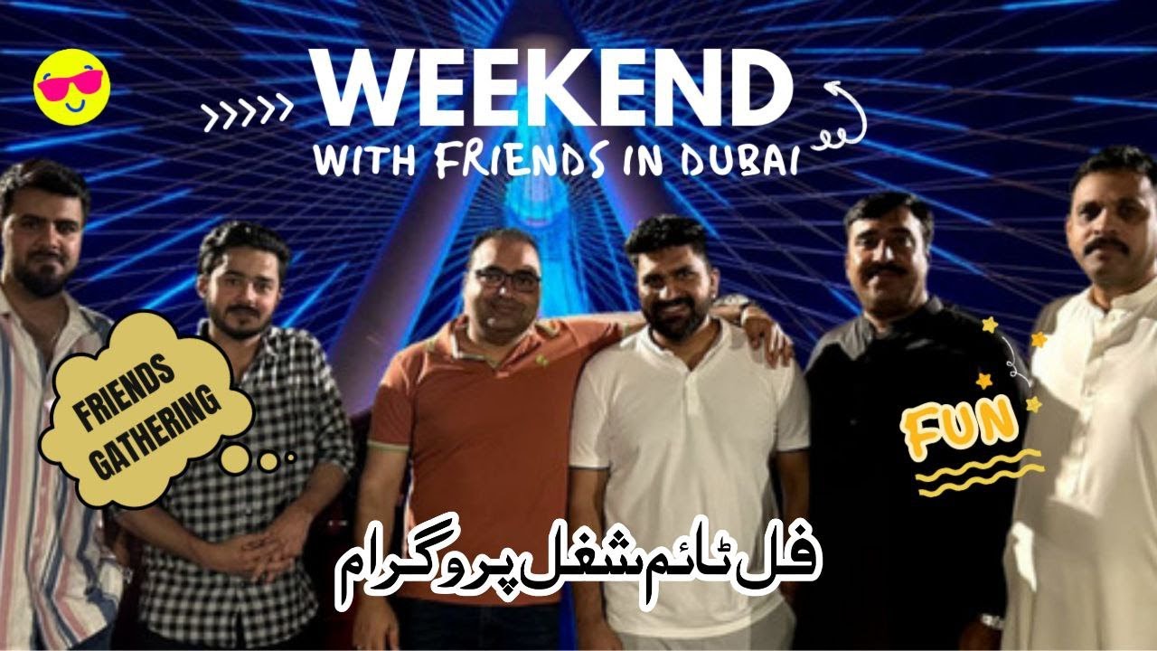 Weekend Fun in Dubai | Weekend with Friends | Dubai Weekend Trip |Dubai ...