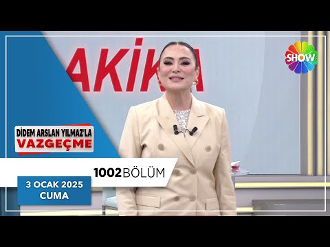 Didem Arslan Yılmaz'la Vazgeçme 1002. Bölüm | 3 Ocak 2025