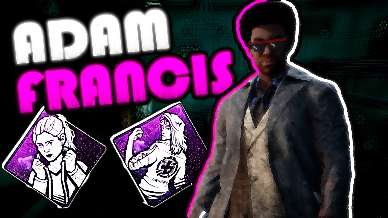 DOMINATING Dead By Daylight as ADAM FRANCIS! - YouTube