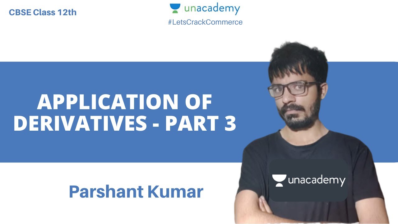 Application of Derivatives - Part 3 | Maths Hacks | CBSE Class 12th ...