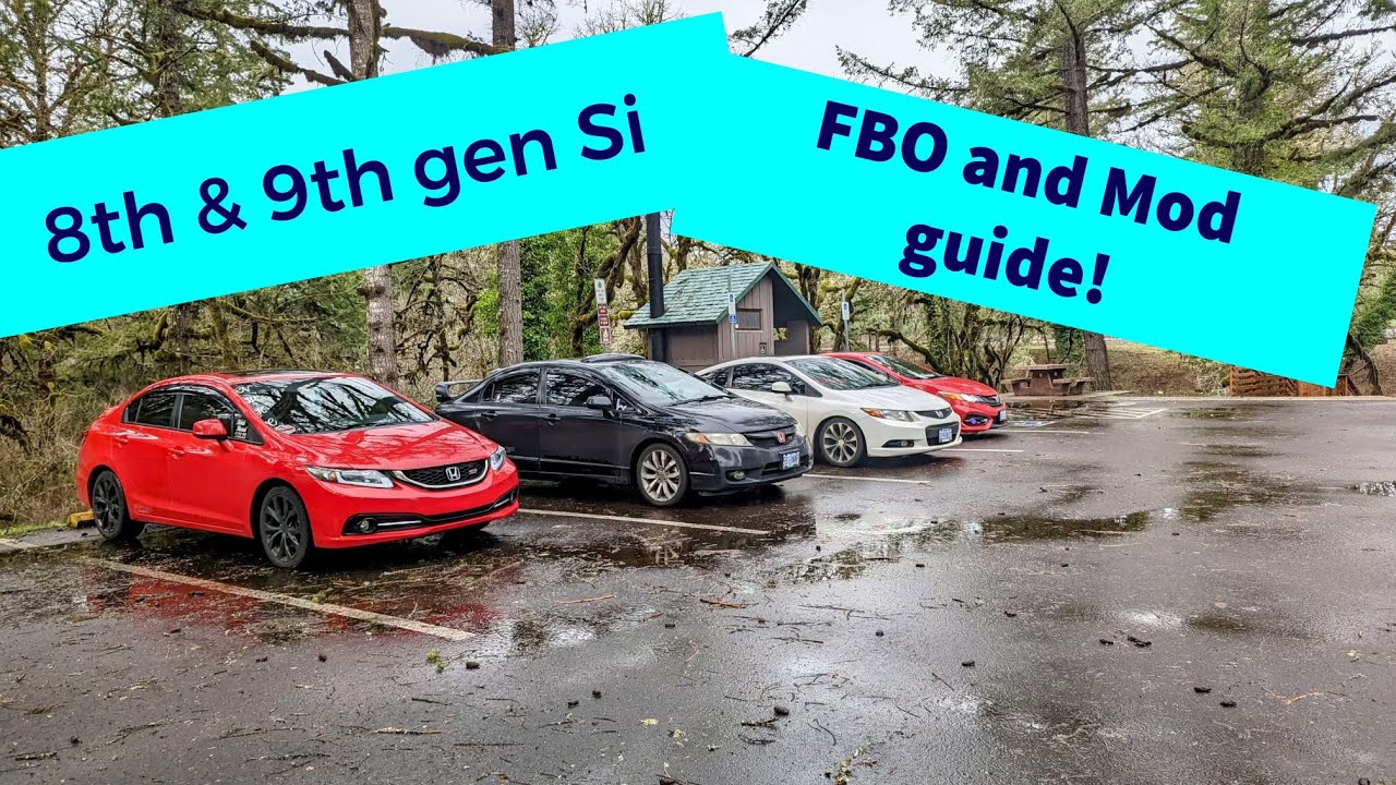 8th and 9th gen Honda Civic Si FBO and mod Guide! (+Channel update ...