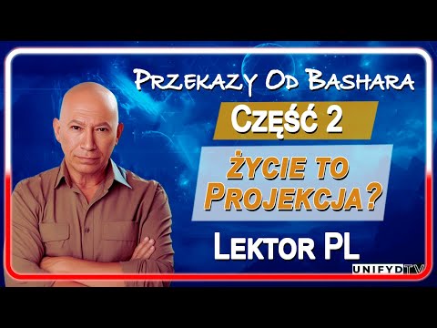 💫Bashar Dokument cz.2. 💫 Esencja Egzystencji :: Lektor PL