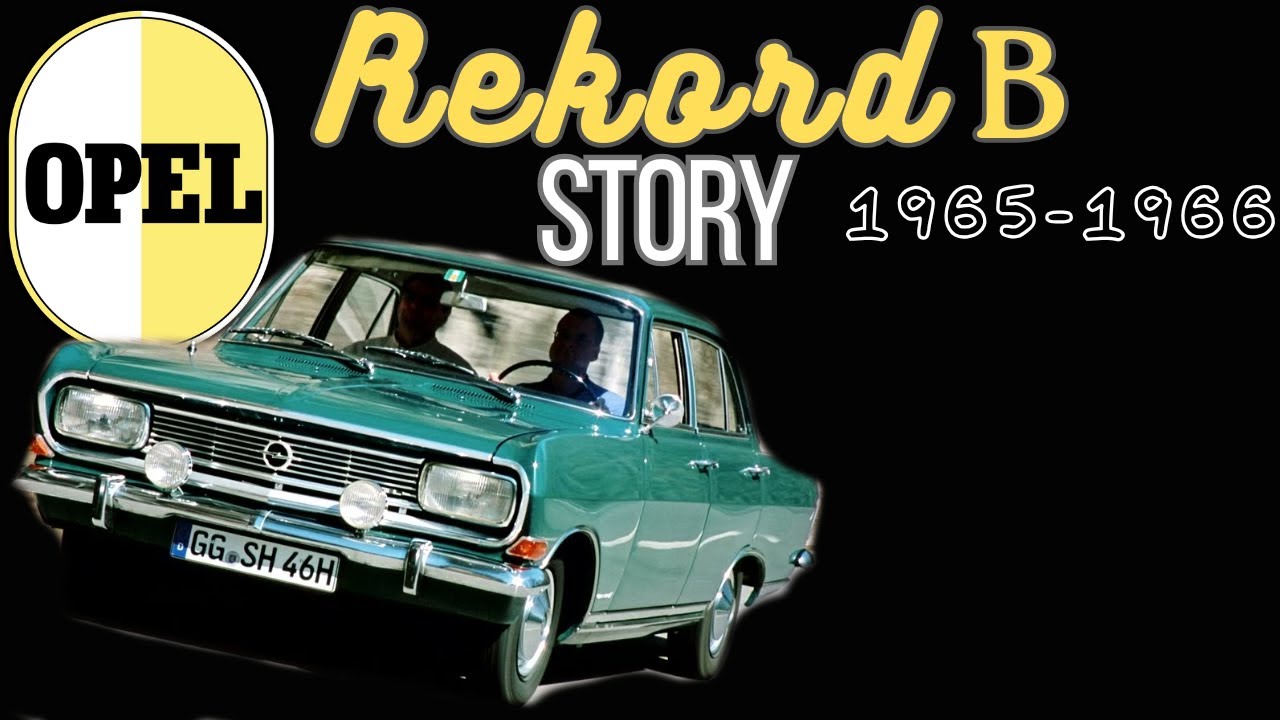 The Opel Rekord B Story (1965 - 1966) - The Rekord Opel Never Wanted To ...