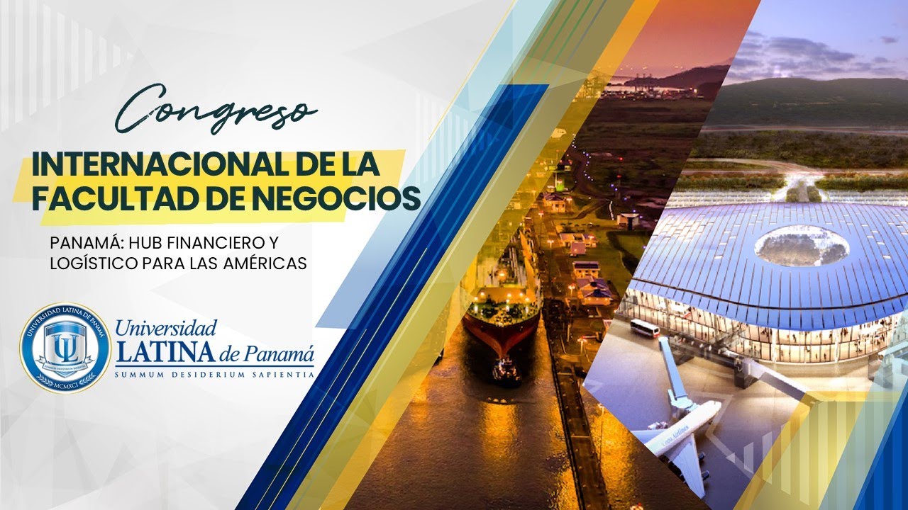 CONGRESO INTERNACIONAL, FACULTAD DE NEGOCIOS. PANAMÁ: HUB FINANCIERO Y ...