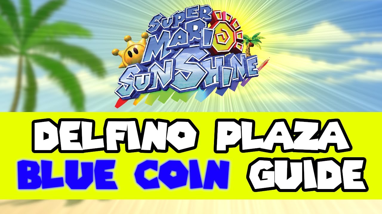 Super Mario Sunshine HD - Delfino Plaza: Blue Coin Guide [w/commentary ...