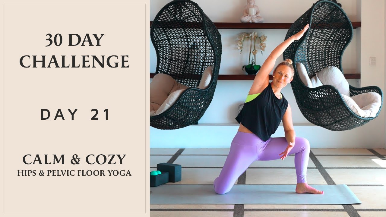Tight Hips & Pelvic Floor Calming Stretches | 30 Day Yoga Challenge ...