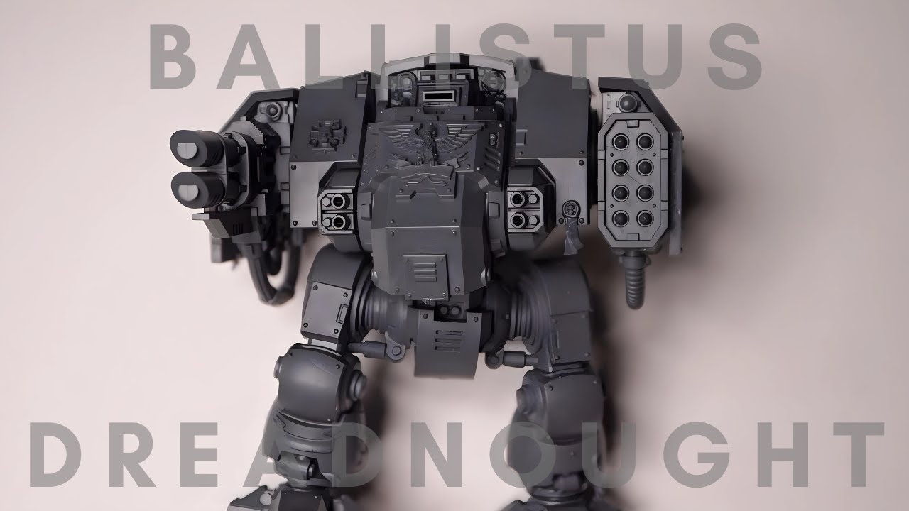 Ballistus Dreadnought - Let's Build It - YouTube