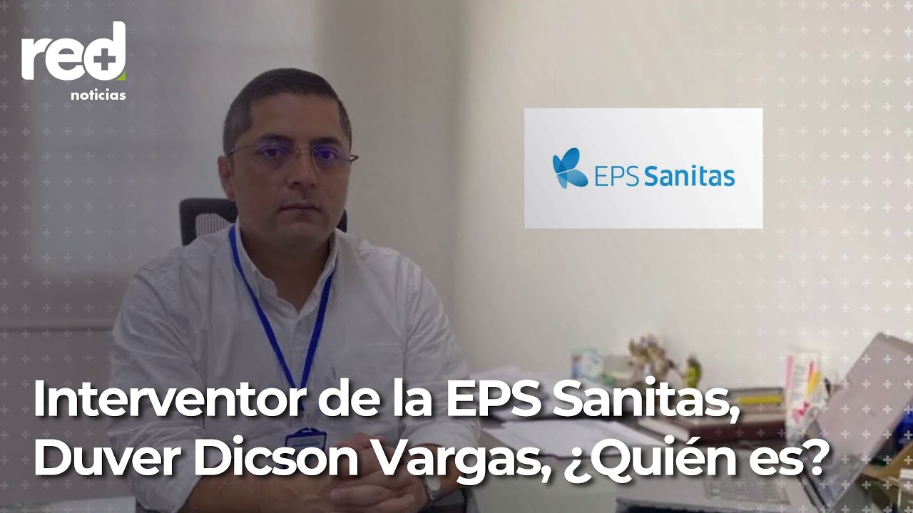 ¿Quién es el agente interventor de la EPS Sanitas? | Red+ - YouTube