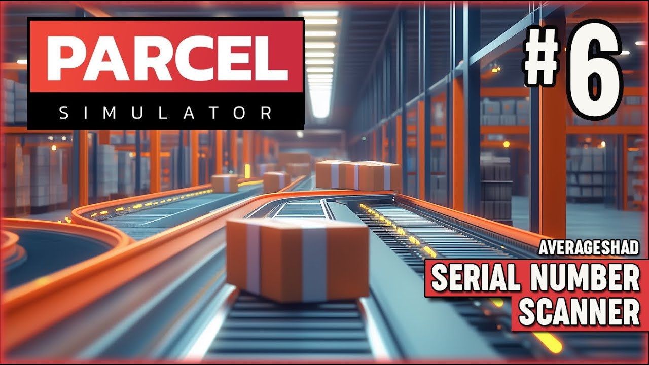 Parcel Simulator | Serial Number Scanner | Lets Play | Episode 06 - YouTube