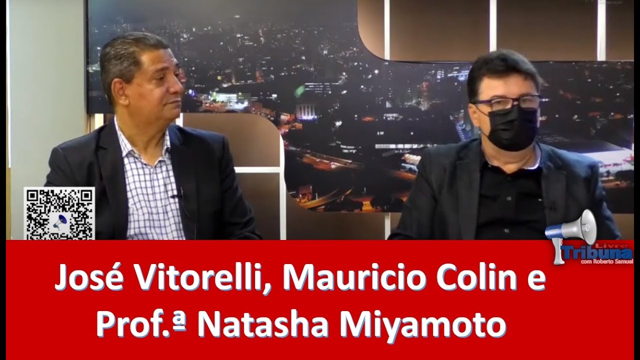 José Vitorelli, Mauricio Colin e a Profª Natasha Miyamoto no Programa ...