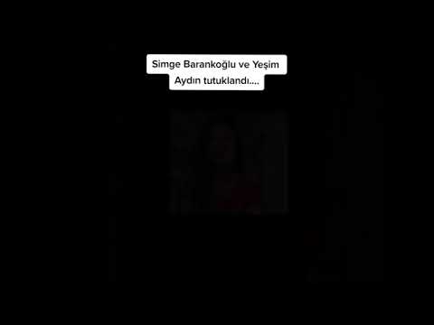 simge barankoğlu ve yeşim aydın tutuklandı.
