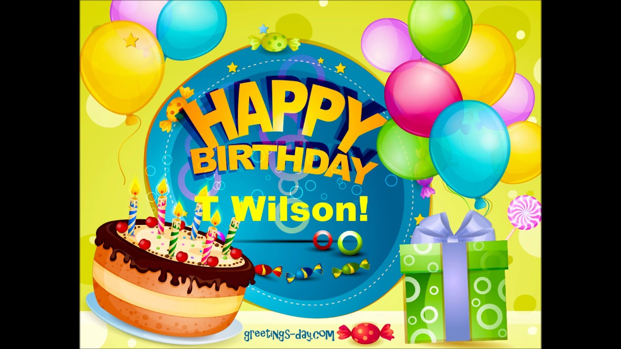 My Birthday Message for T Wilson - YouTube