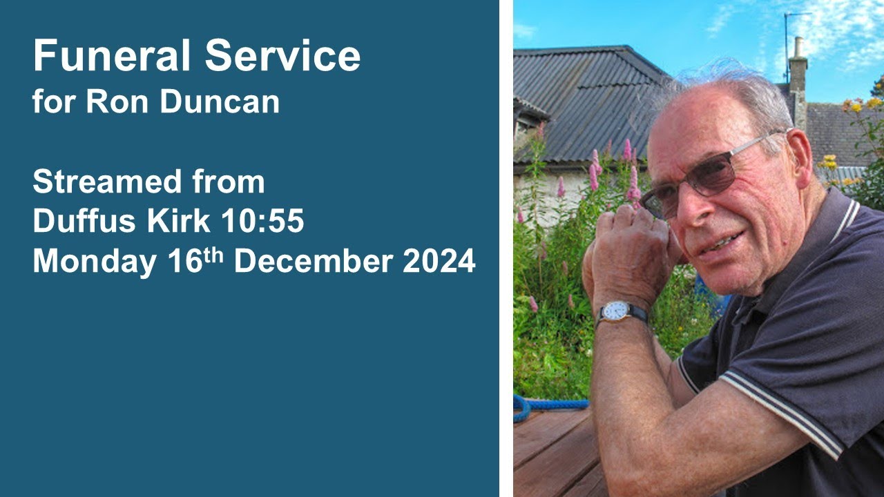 Funeral Service for Ron Duncan | Duffus Kirk | 16-12-24 | 10:55am - YouTube