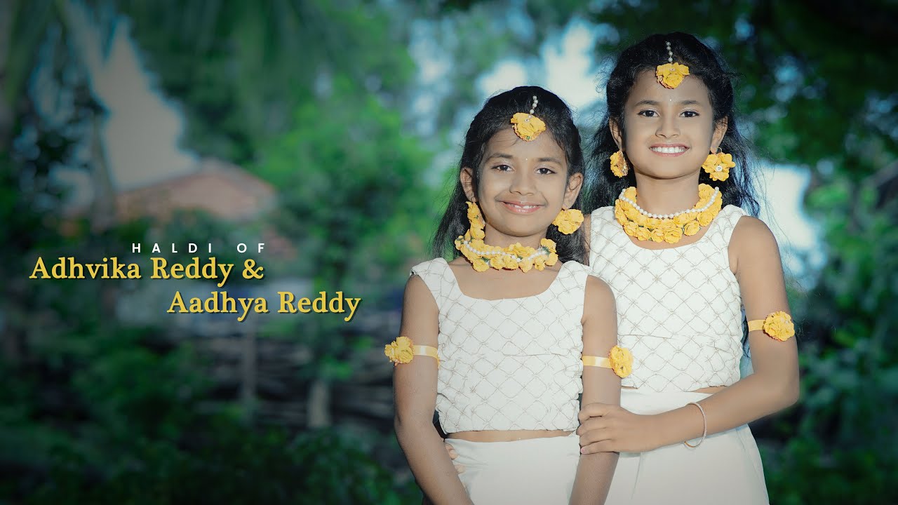 Adhvika Reddy & Aadhya Reddy | Haldi ceremony - YouTube