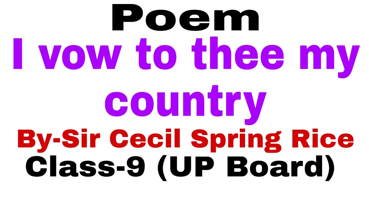 I VOW TO THEE MY COUNTRY (Poem) By- Sir Cecil Spring Rice from ICSE ...