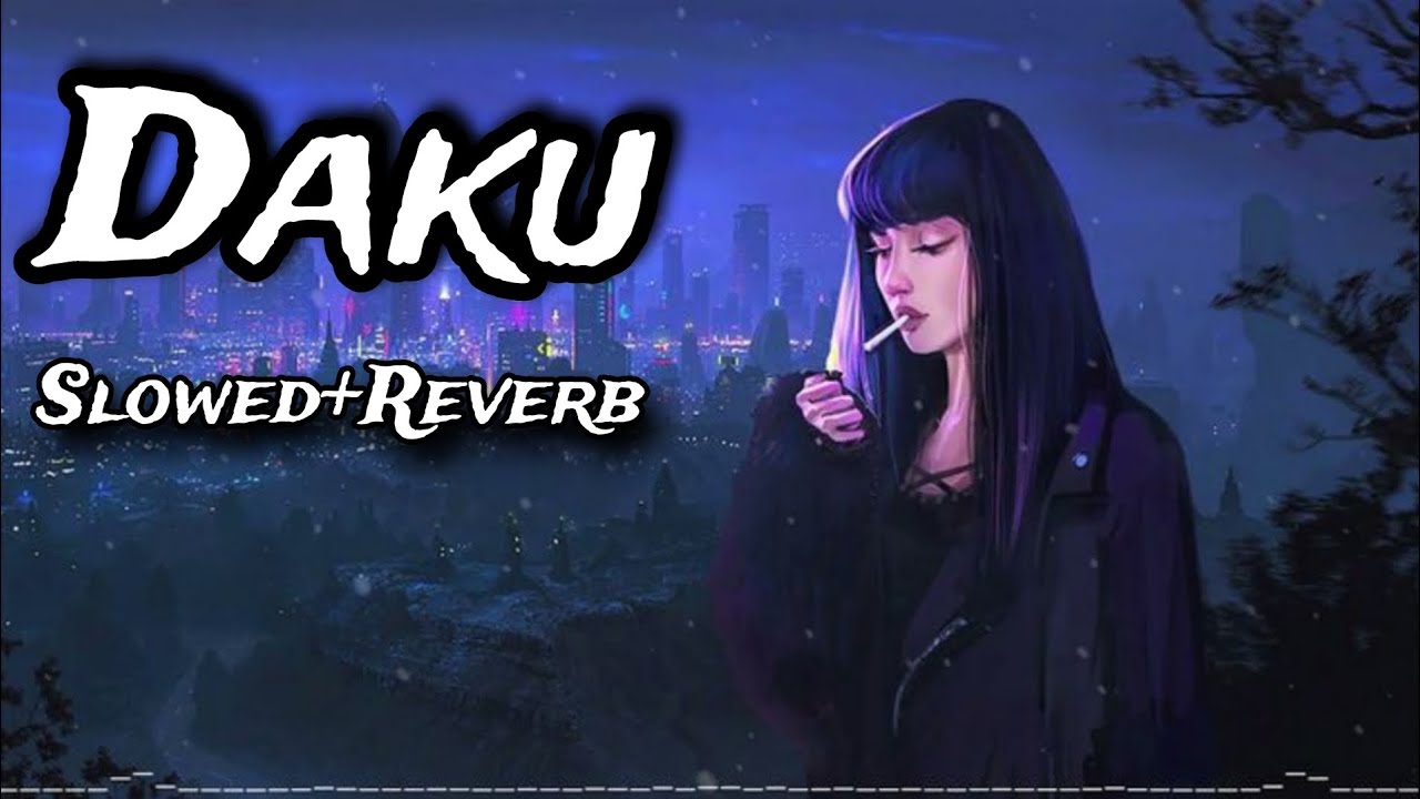 Daku Song | Slowed+Reverb | #music #lofi - YouTube