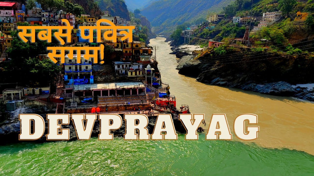 Dehradun To Devprayag | Devprayag Sangam of River Bhagirathi And ...