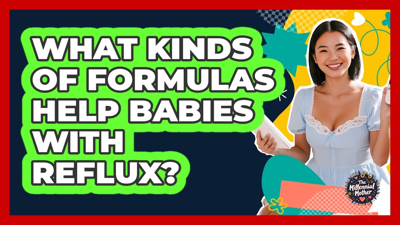 What Kinds of Formulas Help Babies With Reflux? - YouTube