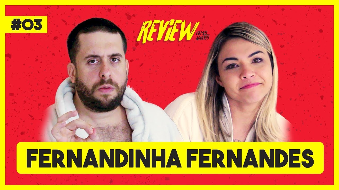 REVIEW FILMES ADULTOS #03 - FERNANDINHA FERNANDES - YouTube