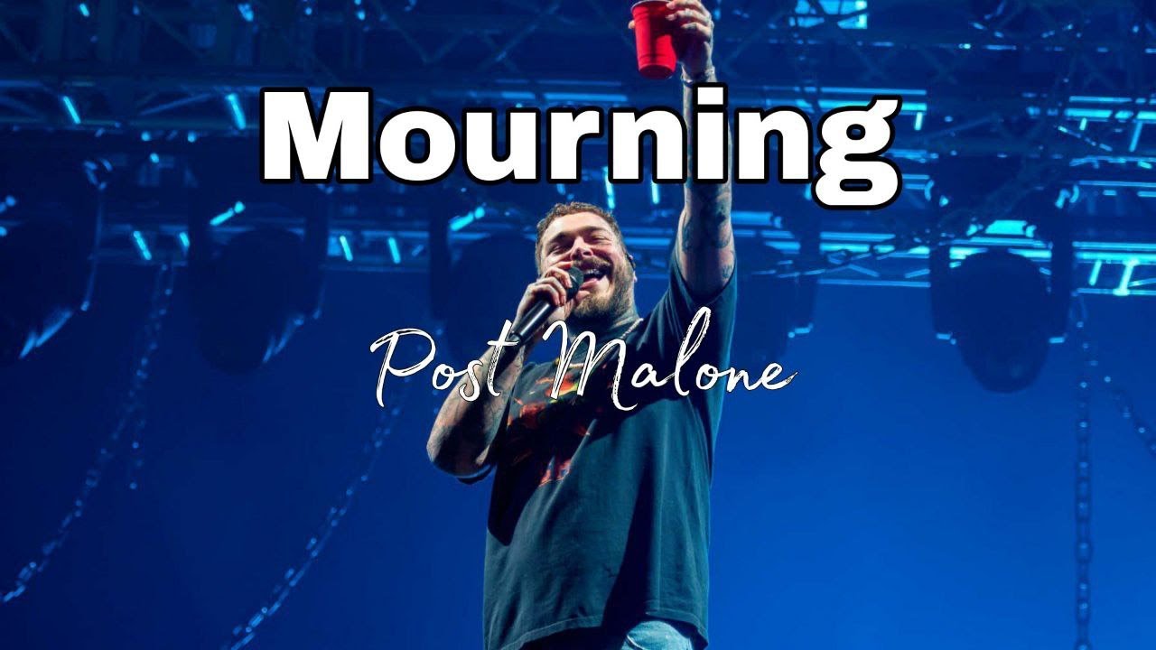 Mourning – Post Malone (Lyrics) - YouTube