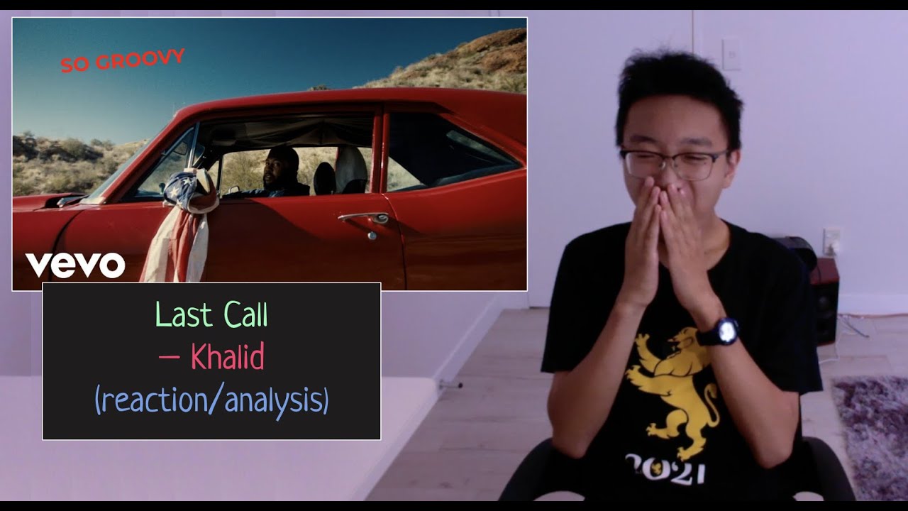 REACTING TO "LAST CALL" // KHALID - YouTube